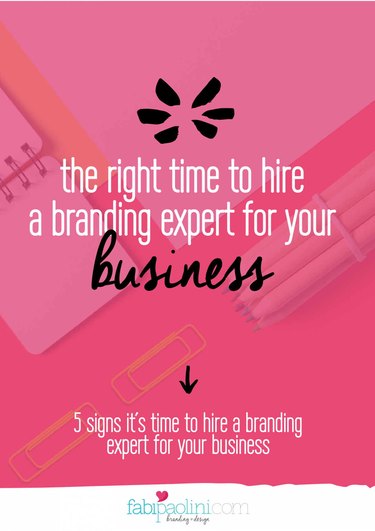 When is the tight rime to hire an expert In branding? - Fabi Paolini