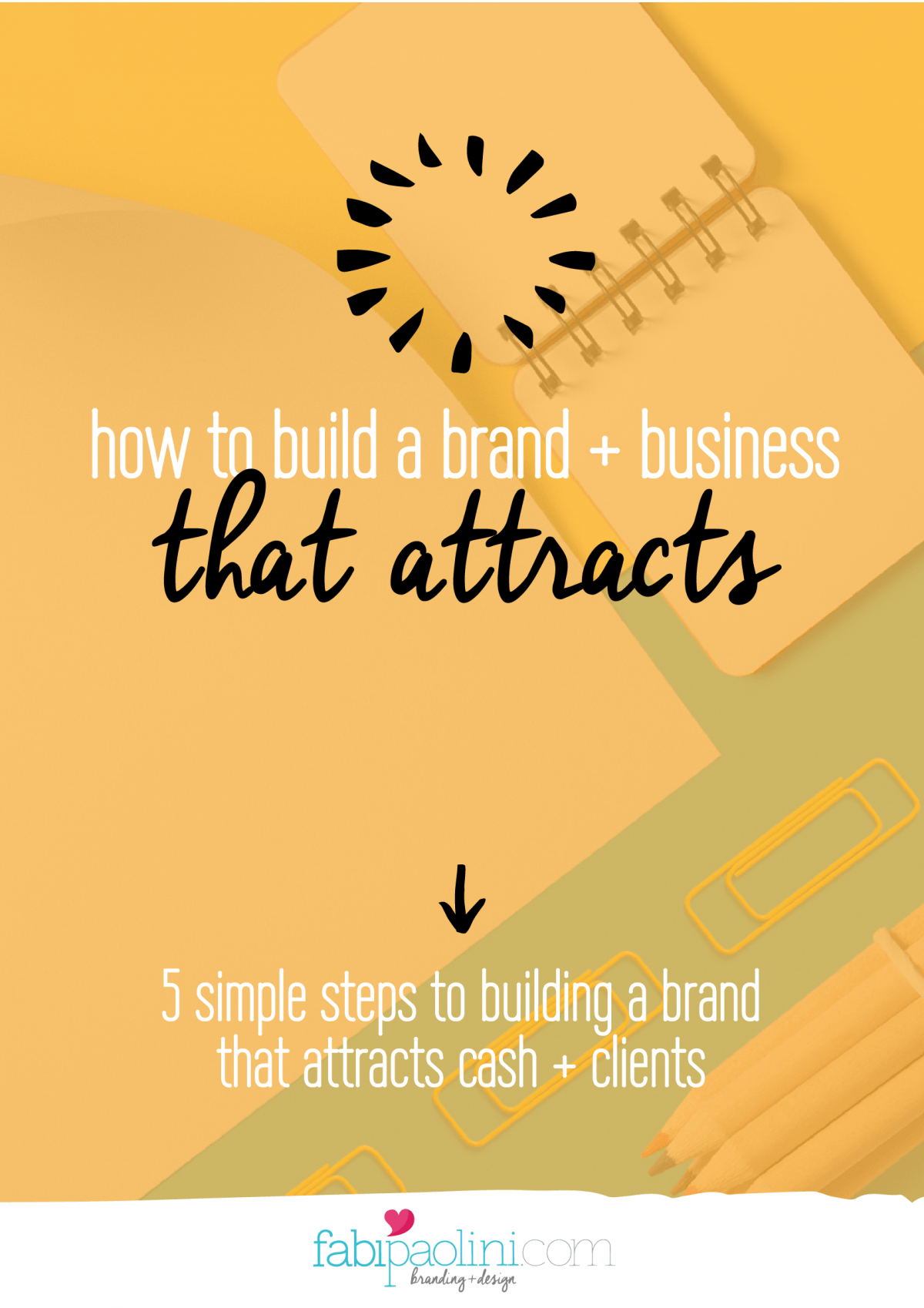How to build a brand and business that attracts clients + growth