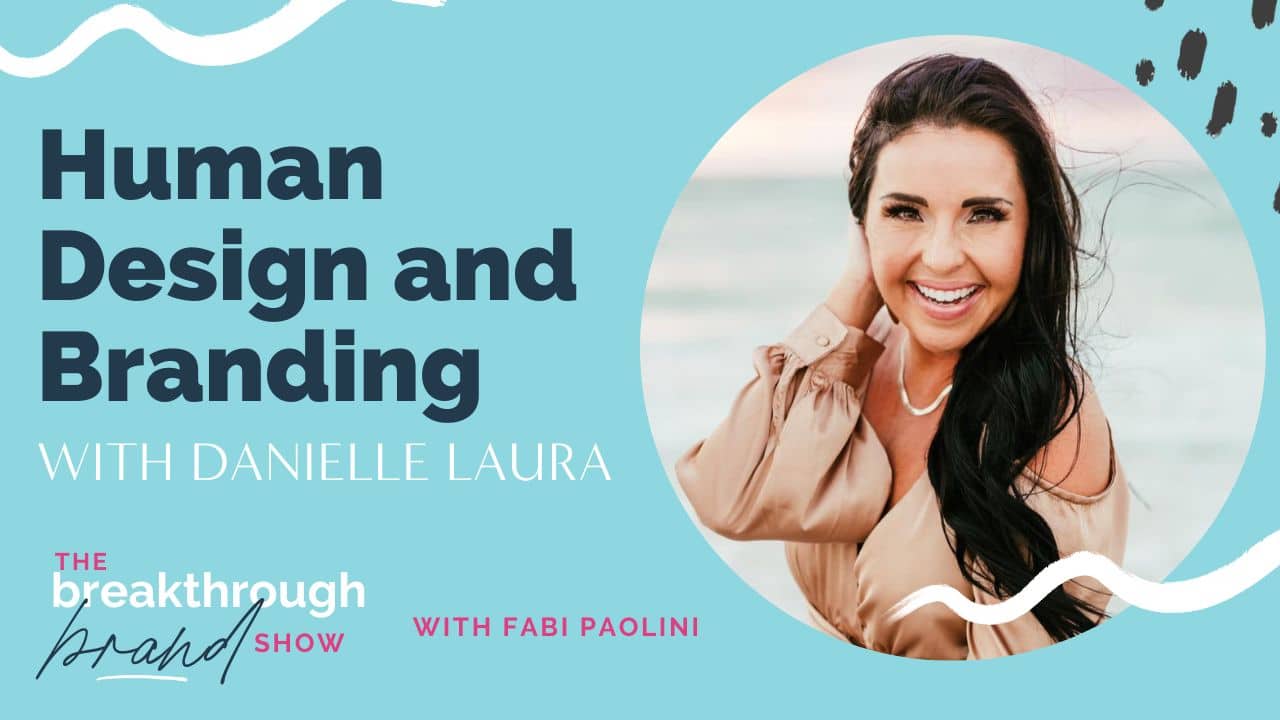 Ep. 009 Human Design and Branding with Danielle Laura - Fabi Paolini