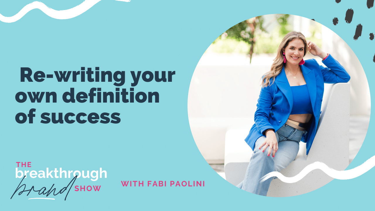 Ep. 039 Re-writing your own definition of success - Fabi Paolini